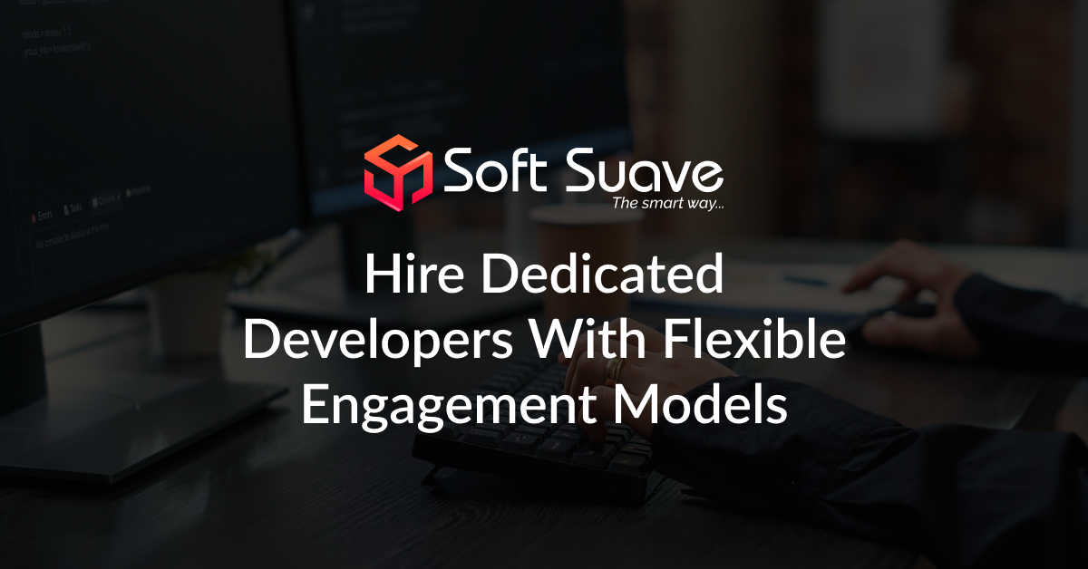 Explore Soft Suave Technologies Flexible Engagement Models