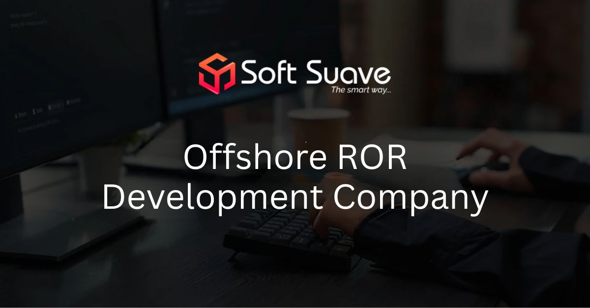 Offshore ruby On Rails Development Company - Soft Suave