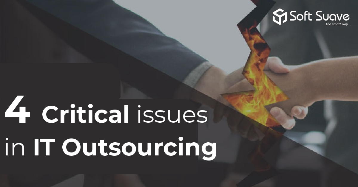 4 Critical issues in IT Outsourcing and ways to tackle them