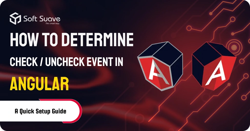 How to Determine Check/Uncheck Checkbox Event in Angular How to Determine Check/Uncheck Checkbox Event in Angular