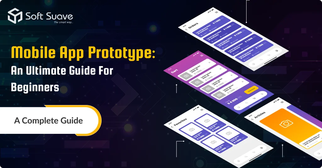 Mobile App Prototype: An Ultimate Guide For Beginners