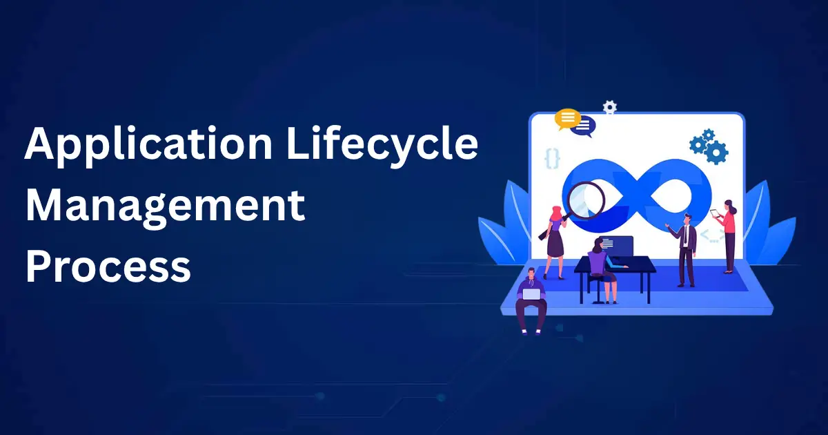 Application Lifecycle Management Process: What Is It?