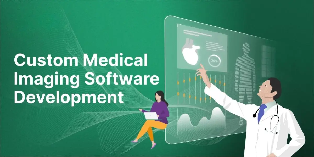 Medical Imaging Software Development: Everything to Know