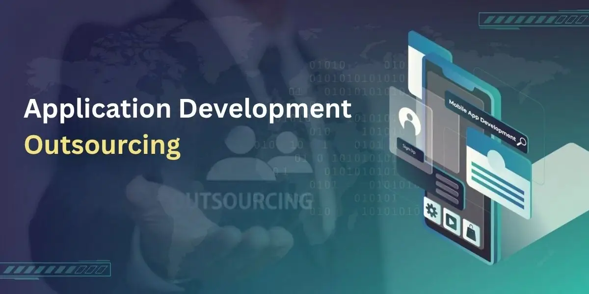 Application Development Outsourcing: Why You Need It In 2025