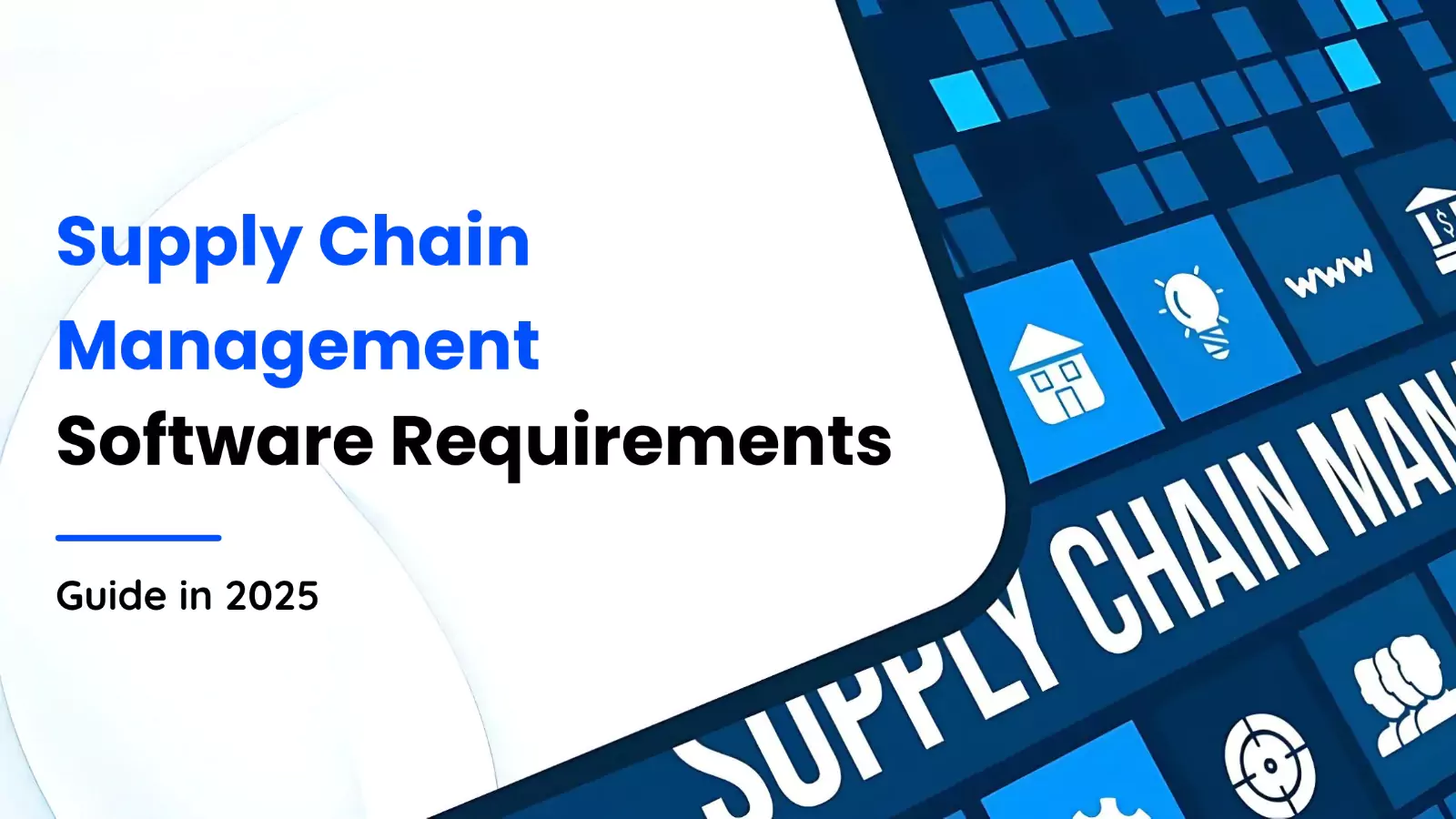 Supply Chain Management Software Requirements: Guide in 2025