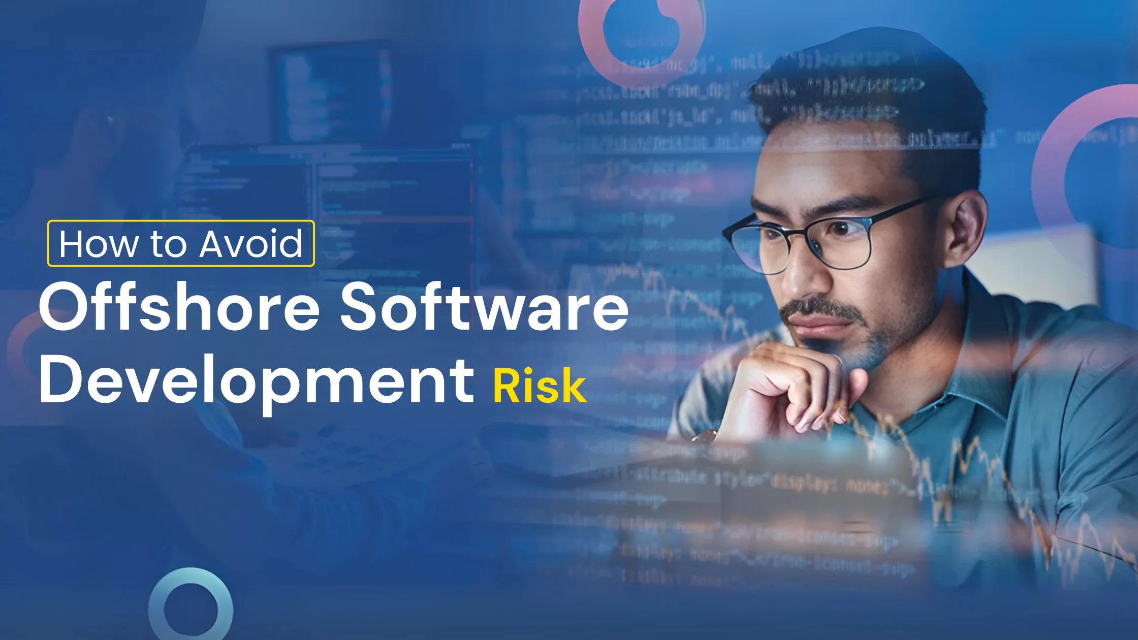 Offshore Software Development Risks: Causes & Solutions